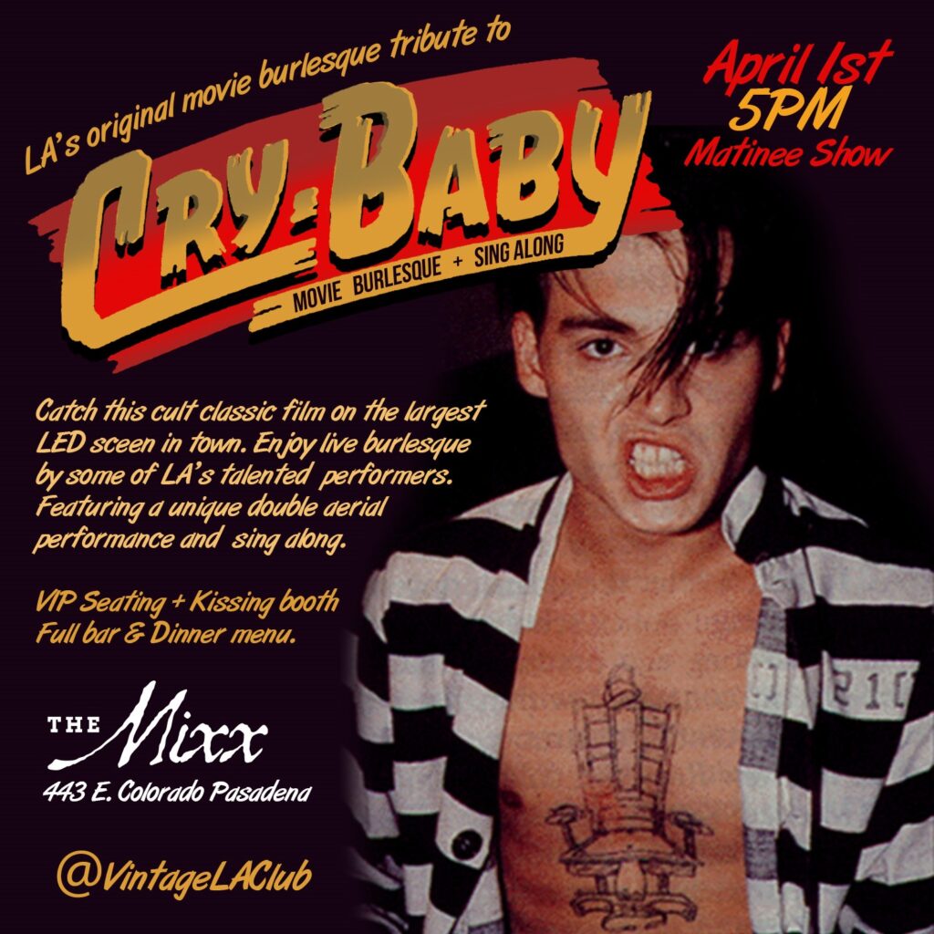 LA's Original CRY-BABY Movie Cabaret Show and Sing Along - The Mixx